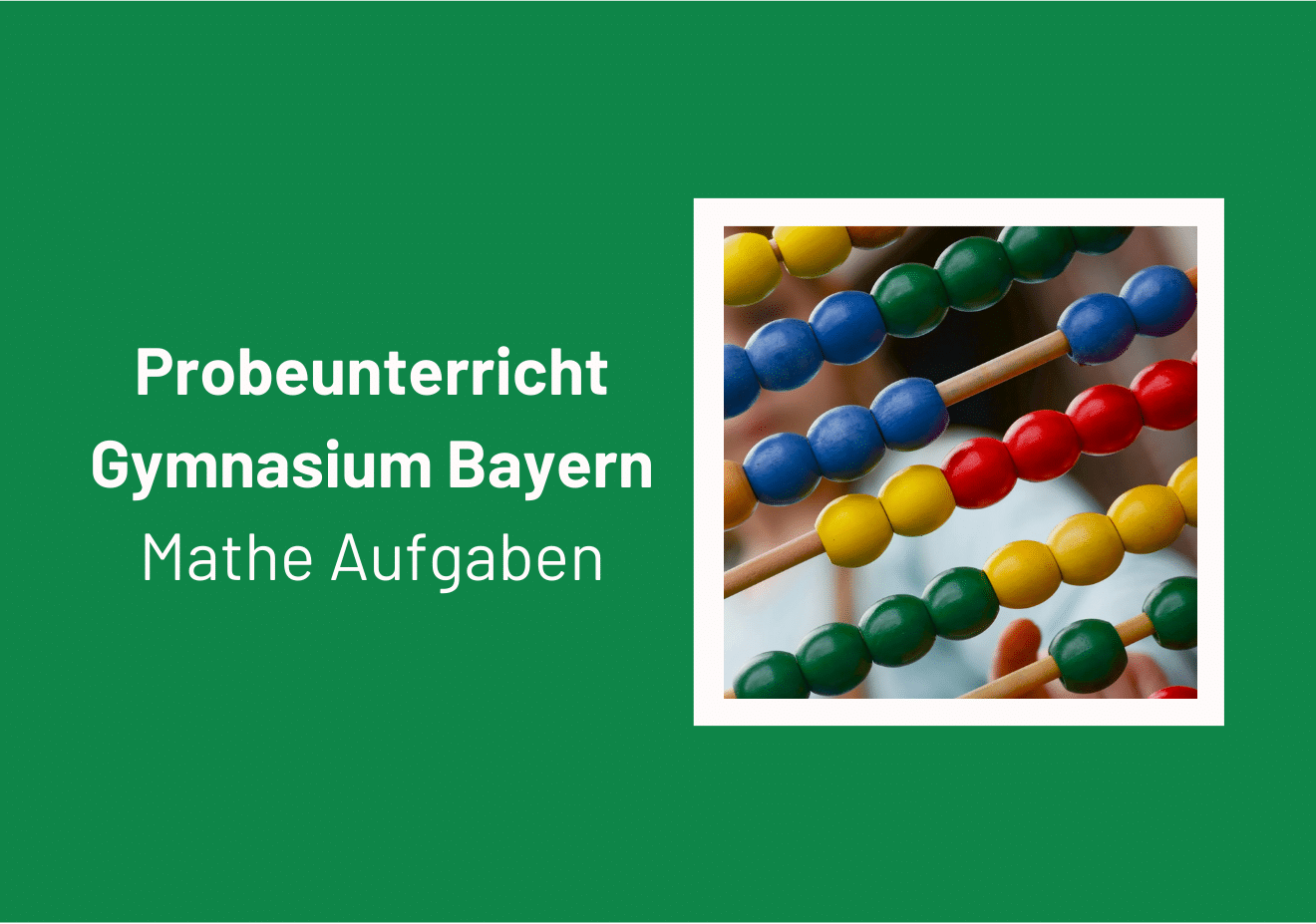 Probeunterricht Gymnasium Bayern Mathe Aufgaben 2025 einfach online üben
